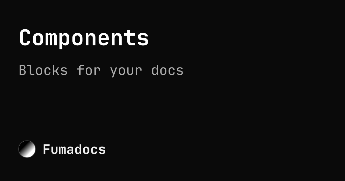 Components | Fumadocs