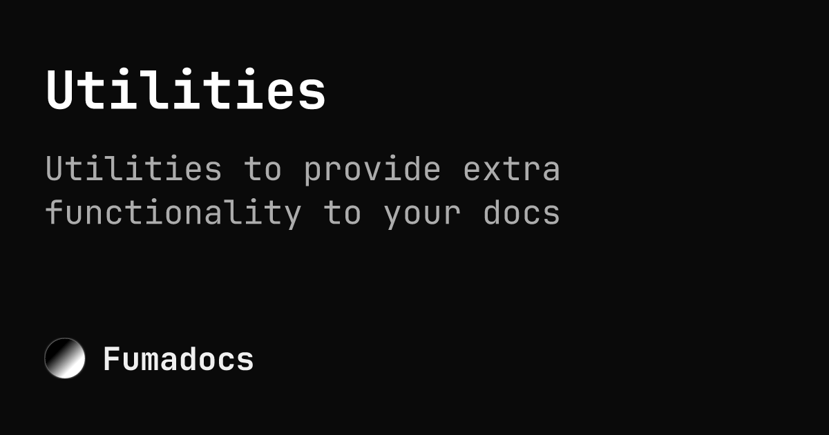 Utilities | Fumadocs