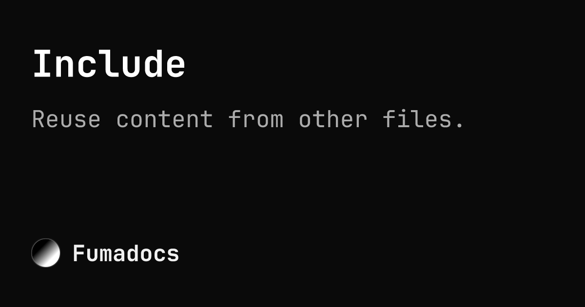 Include | Fumadocs